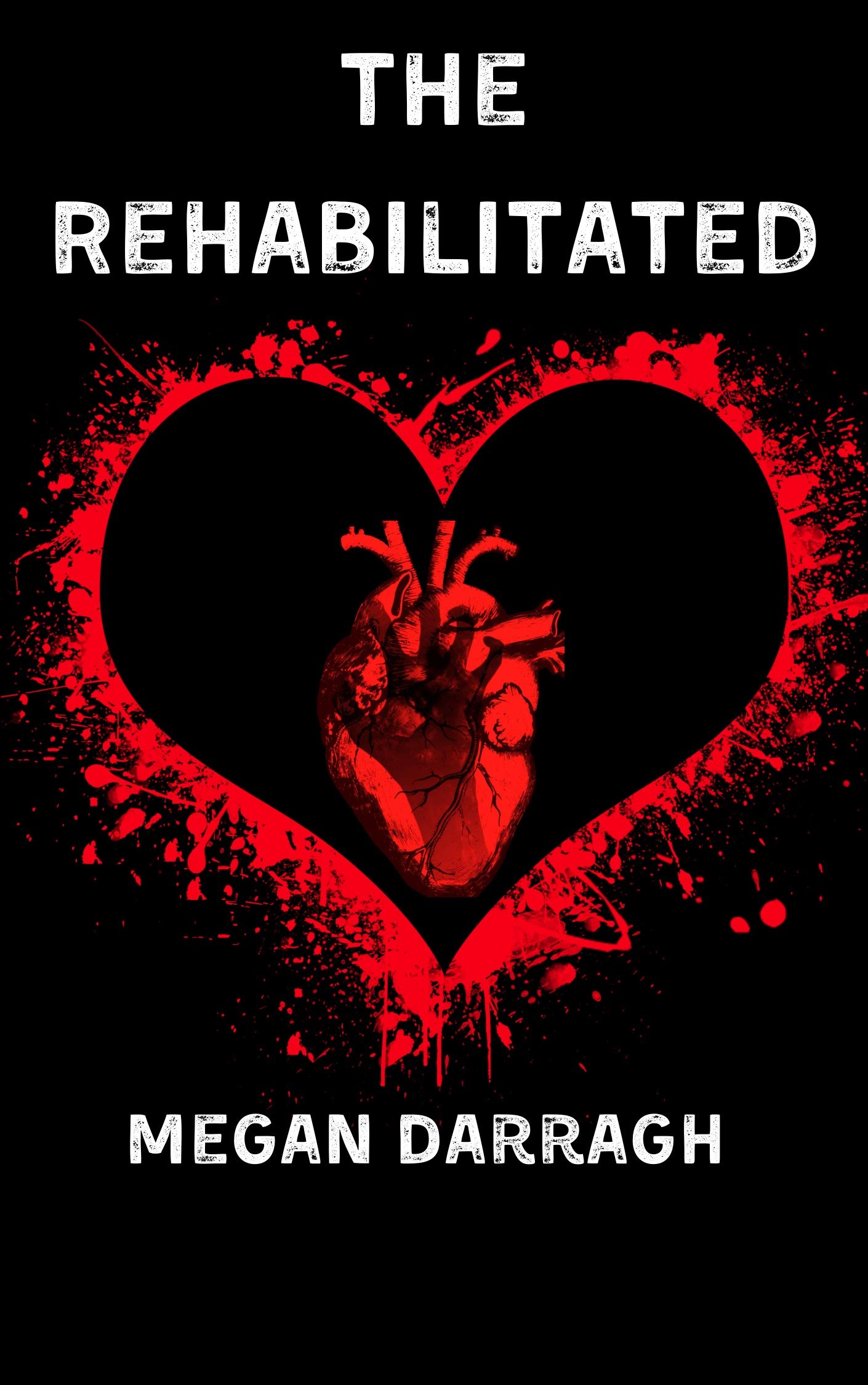 The Rehabilitated (The Rehabilitated #1) by Megan Darragh | Goodreads