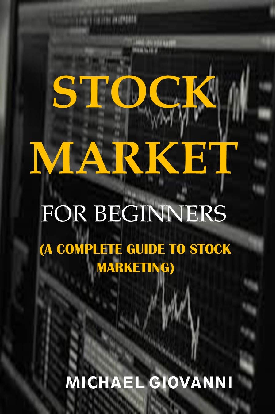 Stock Market for Beginners: A Complete Guide to Stock Marketing by ...