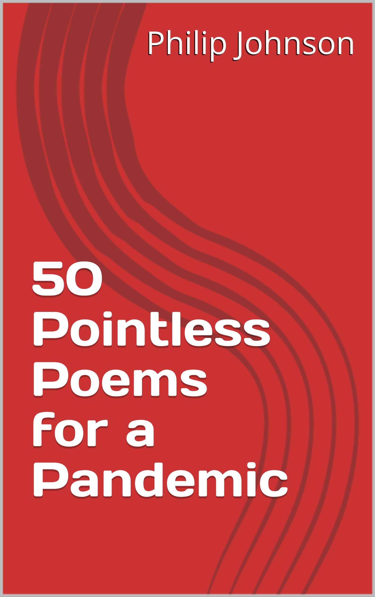 50 Pointless Poems for a Pandemic by Philip Johnson | Goodreads