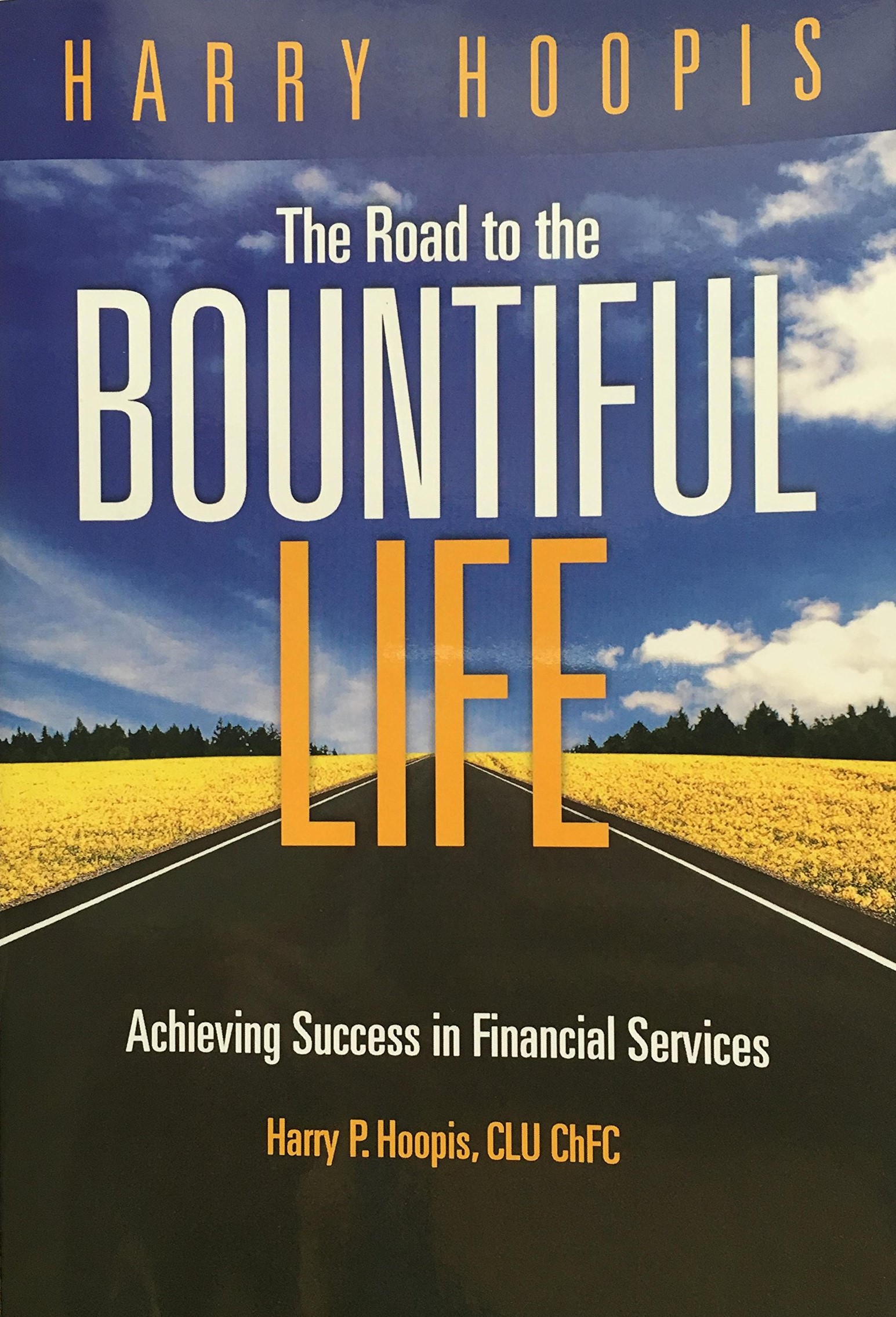 The Road to the Bountiful Life: Achieving Success in Financial Services ...