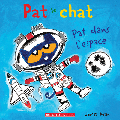 Pat Le Chat: Pat Dans l'Espace by James Dean | Goodreads
