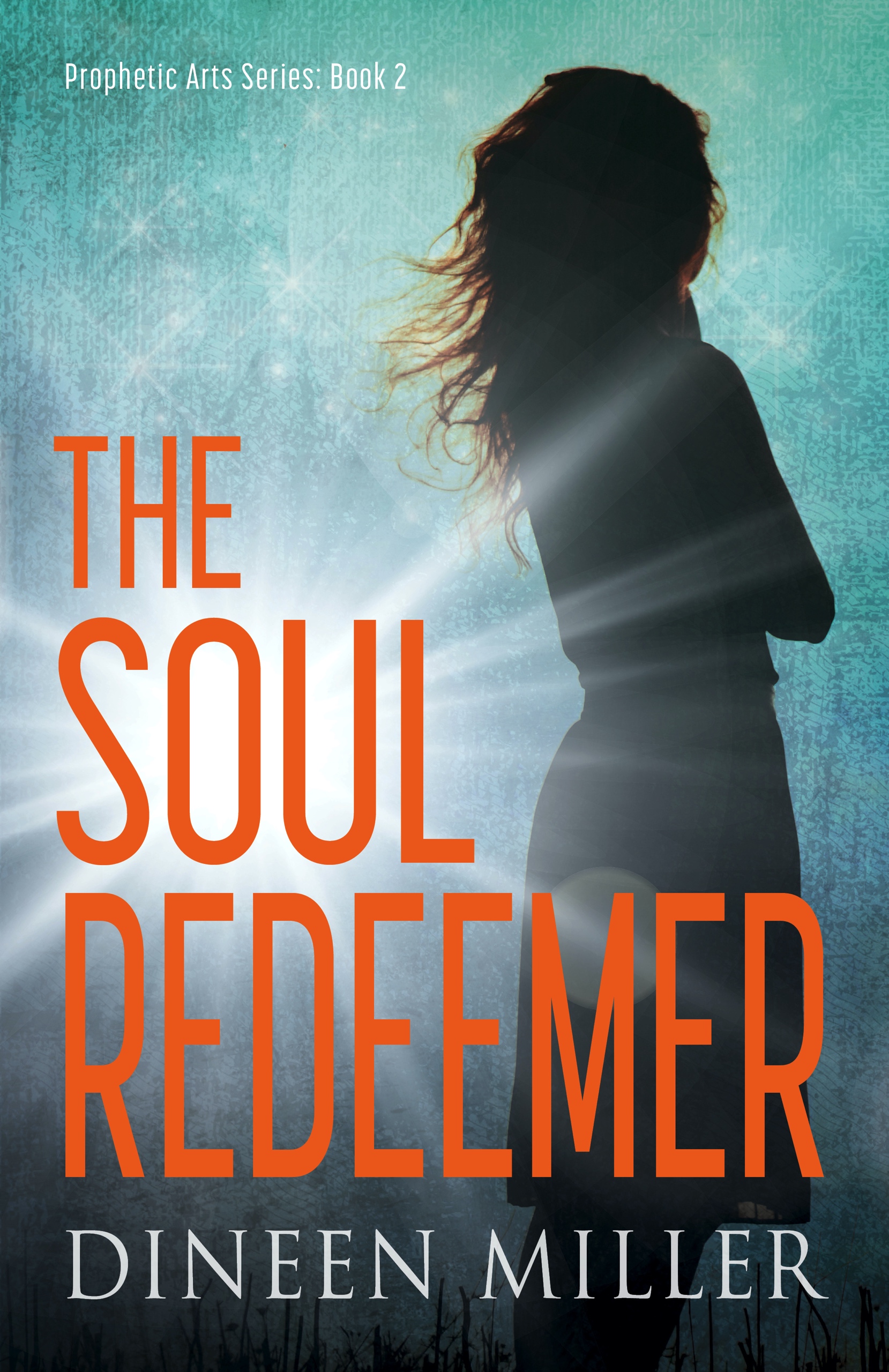 The Soul Redeemer (The Prophetic Arts, #2) by Dineen Miller | Goodreads