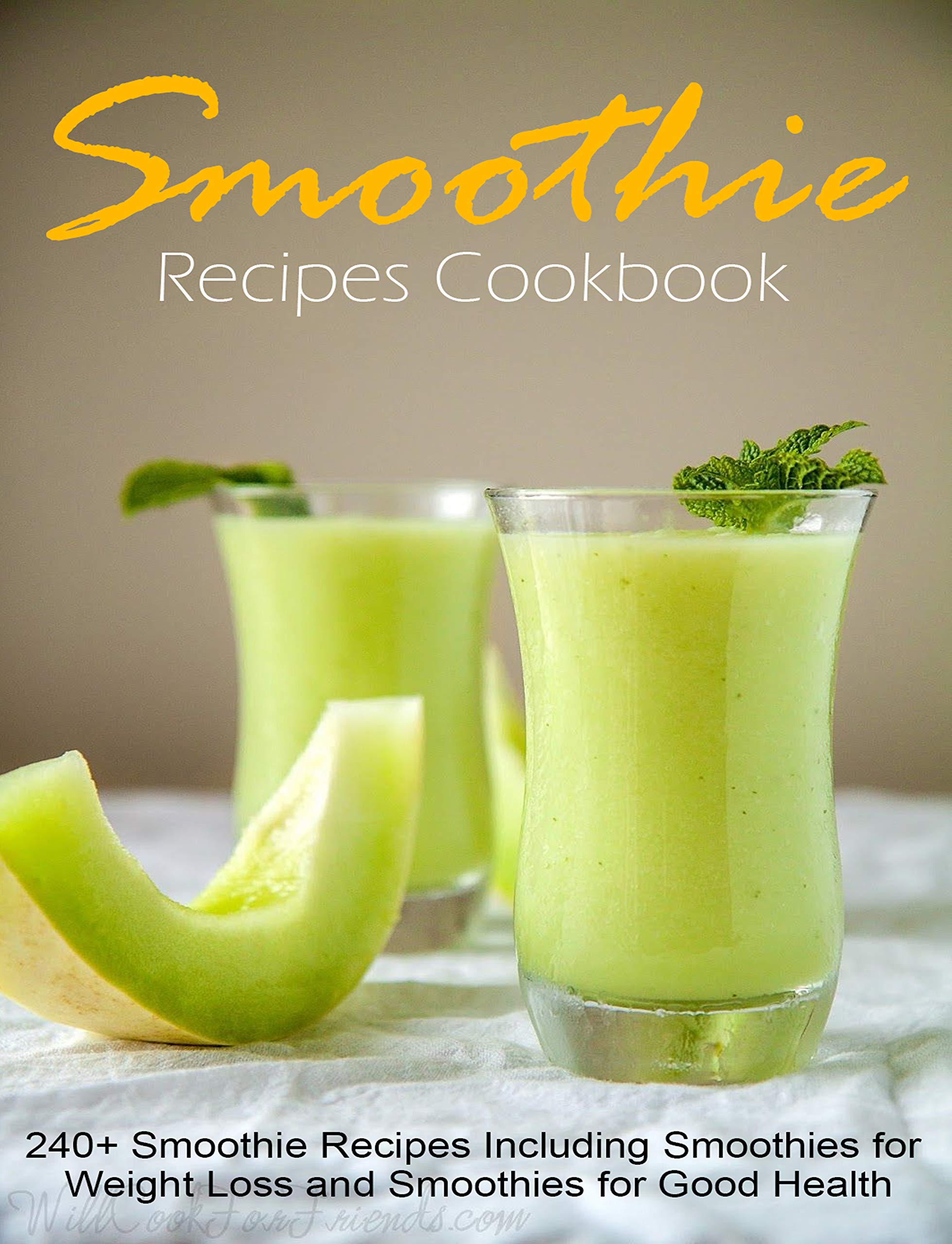 Smoothie Recipes Cookbook: 240+ Smoothie Recipes Including Smoothies ...