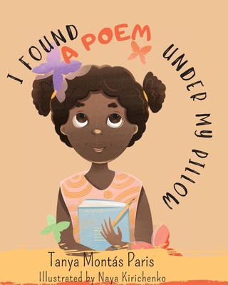 I Found a Poem Under My Pillow by Tanya Montás Paris | Goodreads