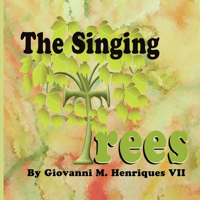 The Singing Trees by Giovanni M. Henriques VII | Goodreads