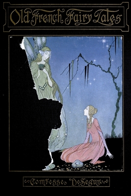 Old French Fairy Tales by Sophie Comptesse de SŽgur | Goodreads