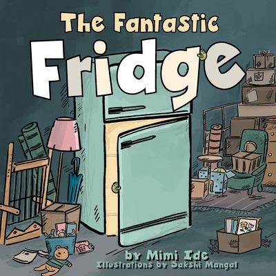 The Fantastic Fridge by Mimi Ide | Goodreads
