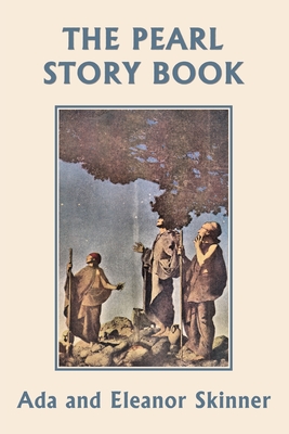 The Pearl Story Book (Yesterday's Classics) by Ada M. Skinner | Goodreads