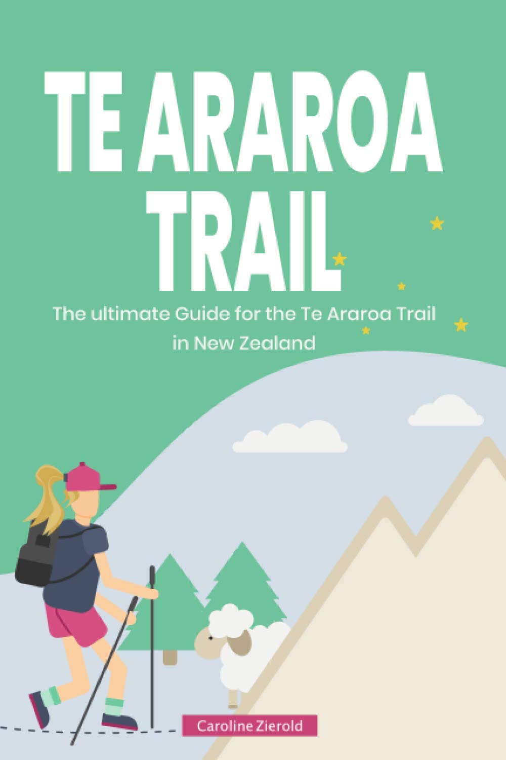 Te Araroa Trail - The ultimate guide for the Te Araroa Trail in New ...