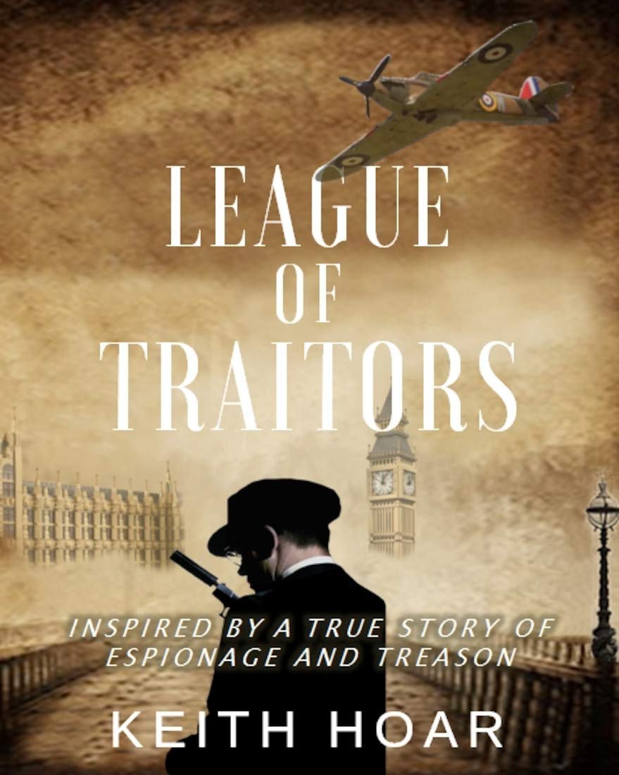 LEAGUE OF TRAITORS by Keith Hoar | Goodreads