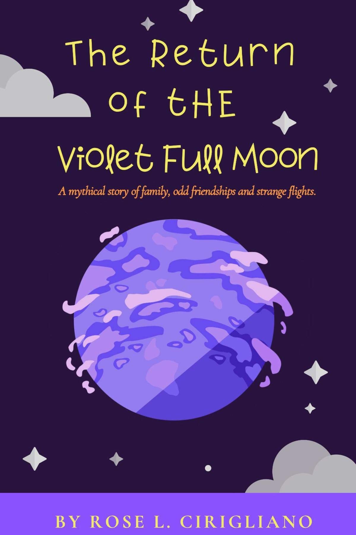 The Return of the Violet Full Moon: A mythical story of family, odd ...