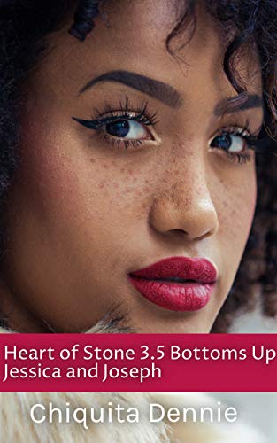 Heart of Stone Jessica and Joseph 3.5 by Chiquita Dennie | Goodreads
