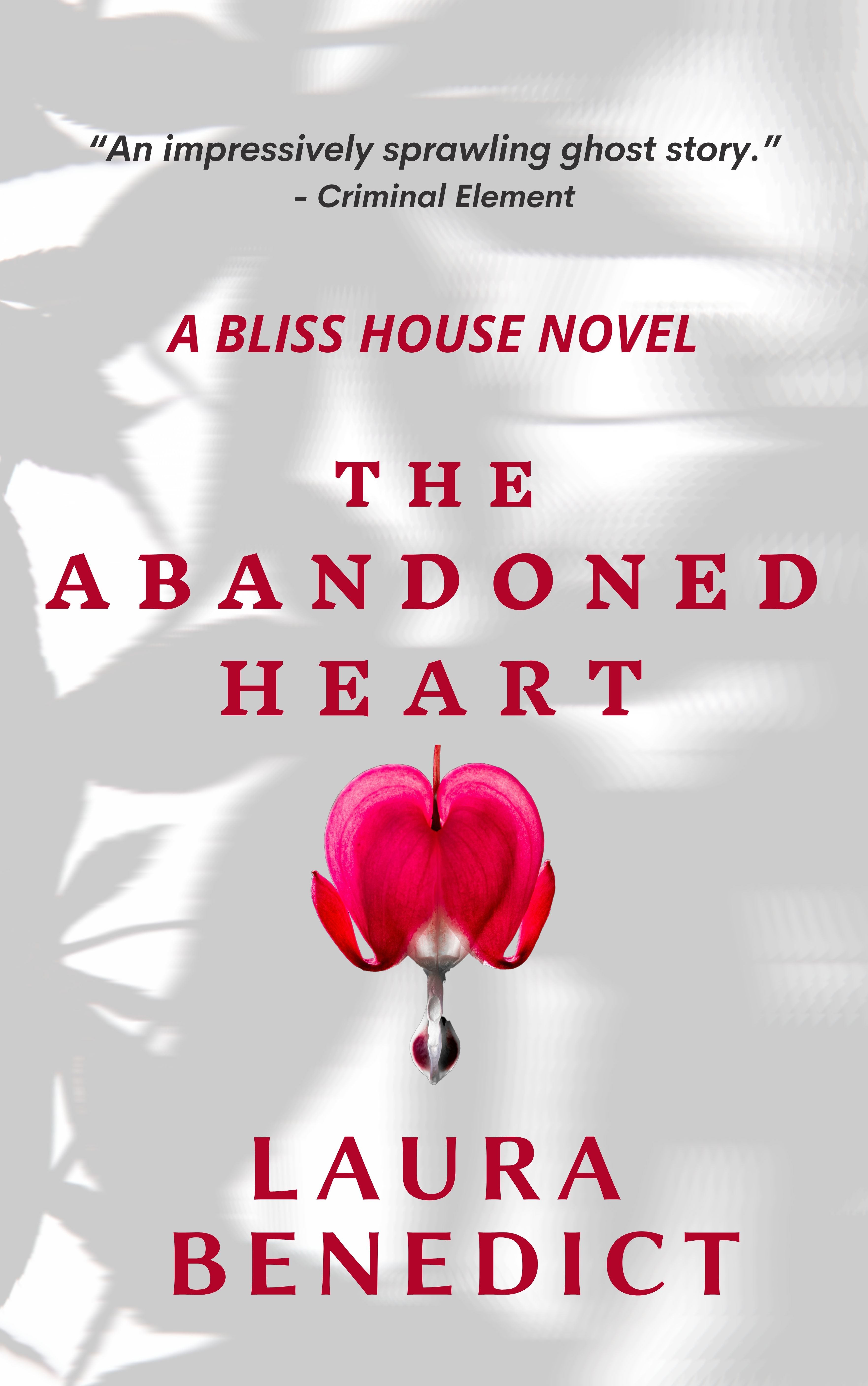 The Abandoned Heart: A Bliss House Novel by Laura Benedict | Goodreads
