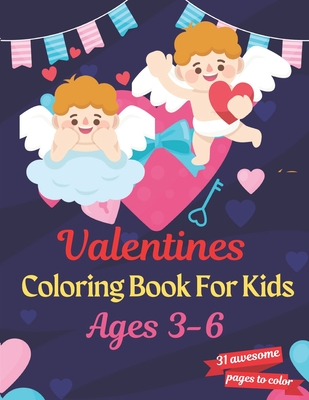 Valentines Coloring Book For Kids Ages 3-6: A Very Cute Coloring Book ...