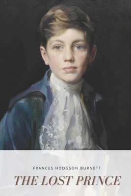 The Lost Prince: Original Classics and Annotated by Frances Hodgson ...