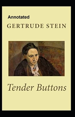 Tender Buttons Annotated by Gertrude Stein | Goodreads