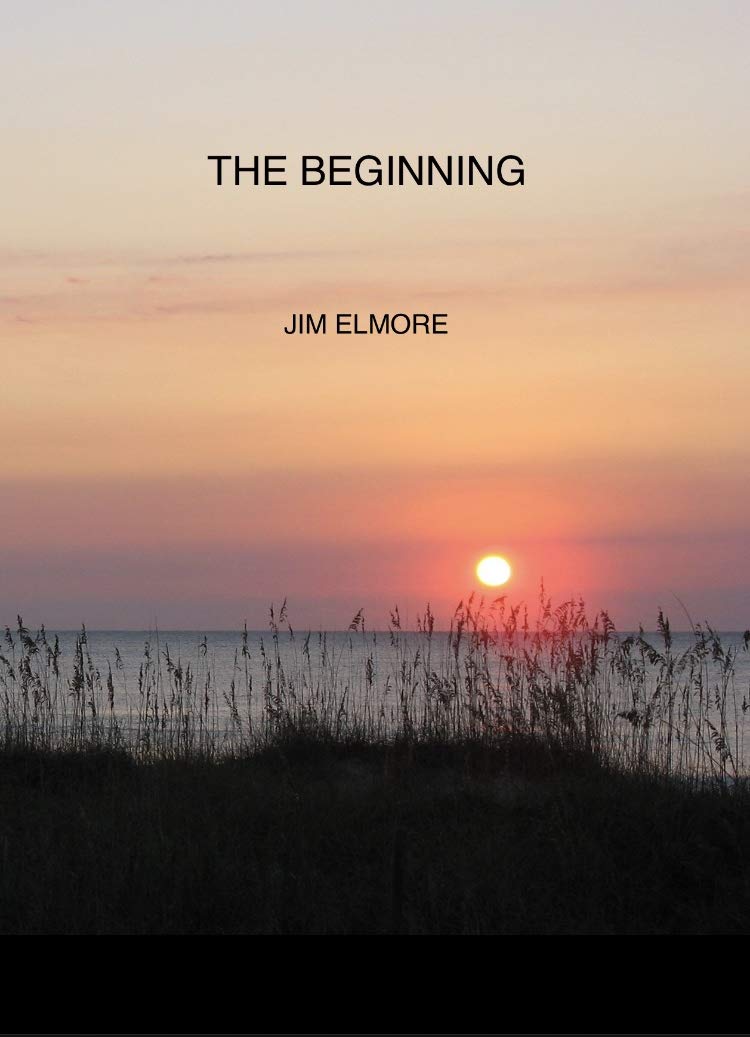 THE BEGINNING by JIM ELMORE | Goodreads