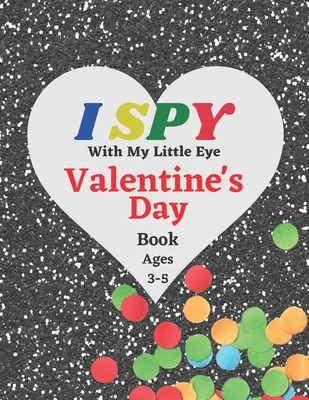 I Spy With My Little Eyes Valentine's Day Book Ages 3-5: A Fun Guessing ...