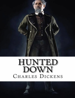 Hunted Down (Annotated) by Charles Dickens | Goodreads