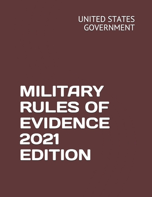 Military Rules of Evidence 2021 Edition by U.S. Government | Goodreads