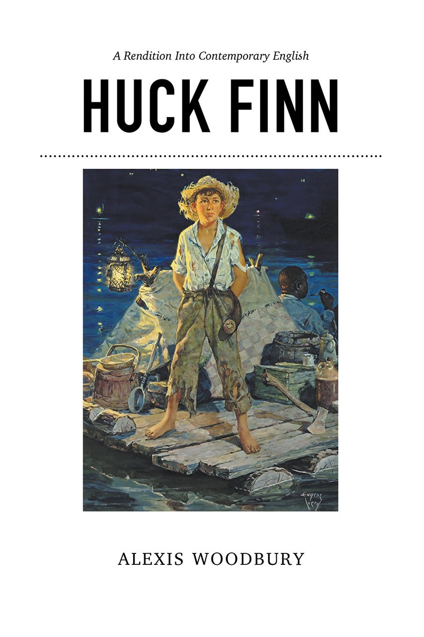 Huck Finn: A Rendition into Contemporary English by Alexis Woodbury ...