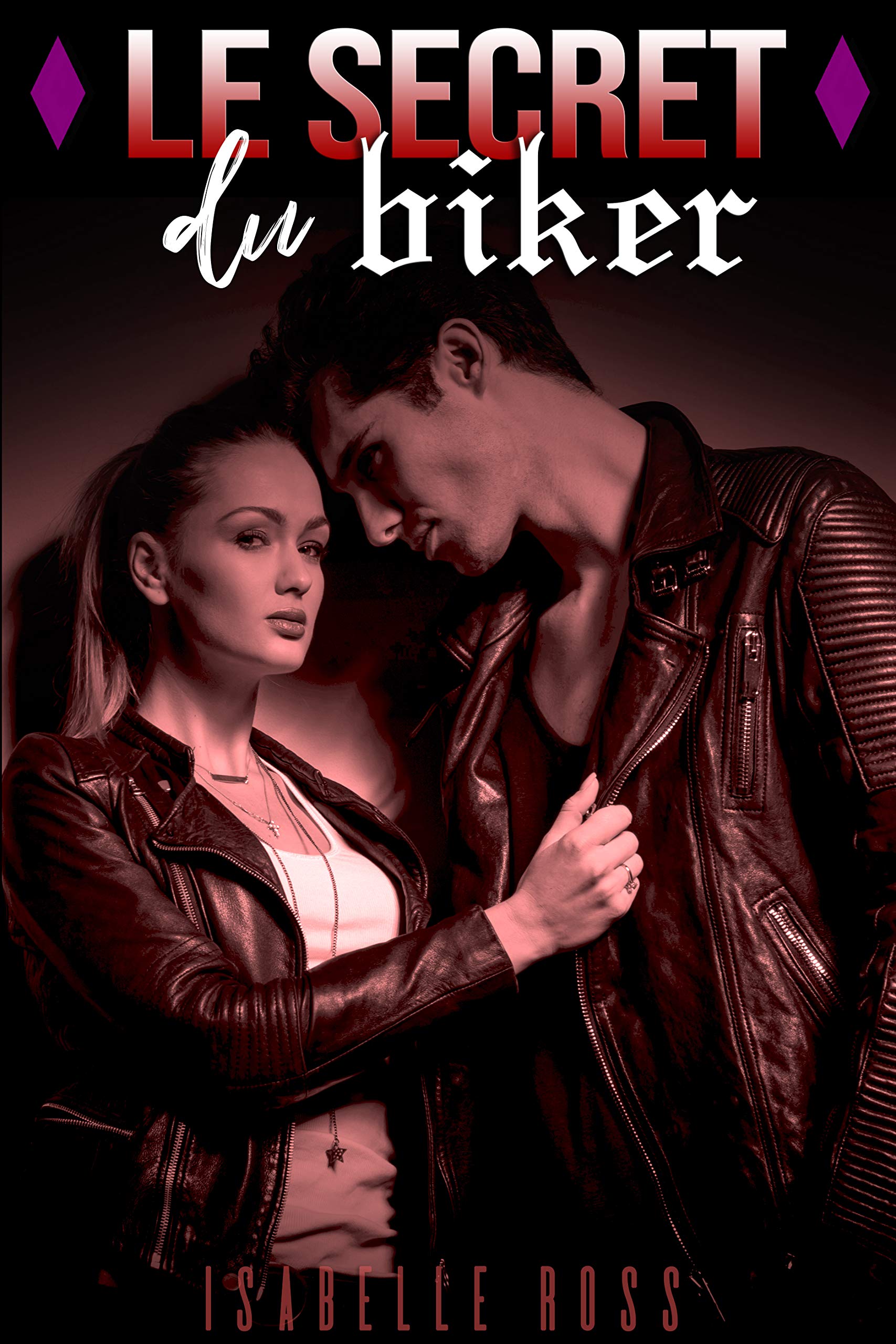 Le Secret Du Biker by Isabelle Ross | Goodreads