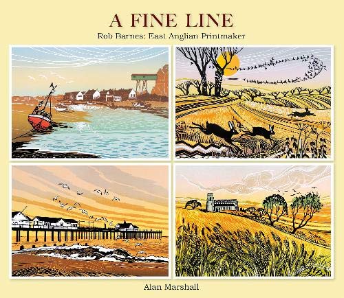 A FINE LINE Rob Barnes East Anglian Printmaker by Alan Marshall | Goodreads