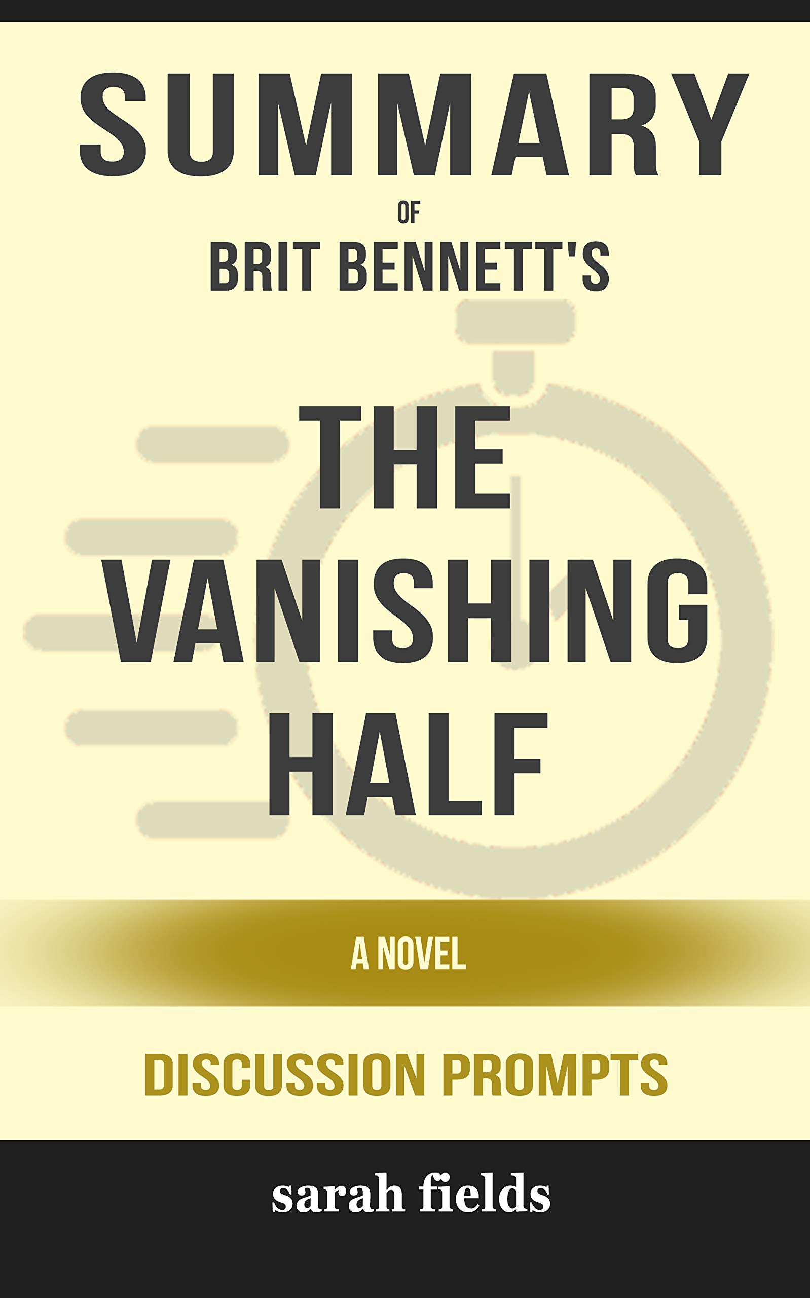 Summary of The Vanishing Half: A Novel by Brit Bennett - Discussion ...