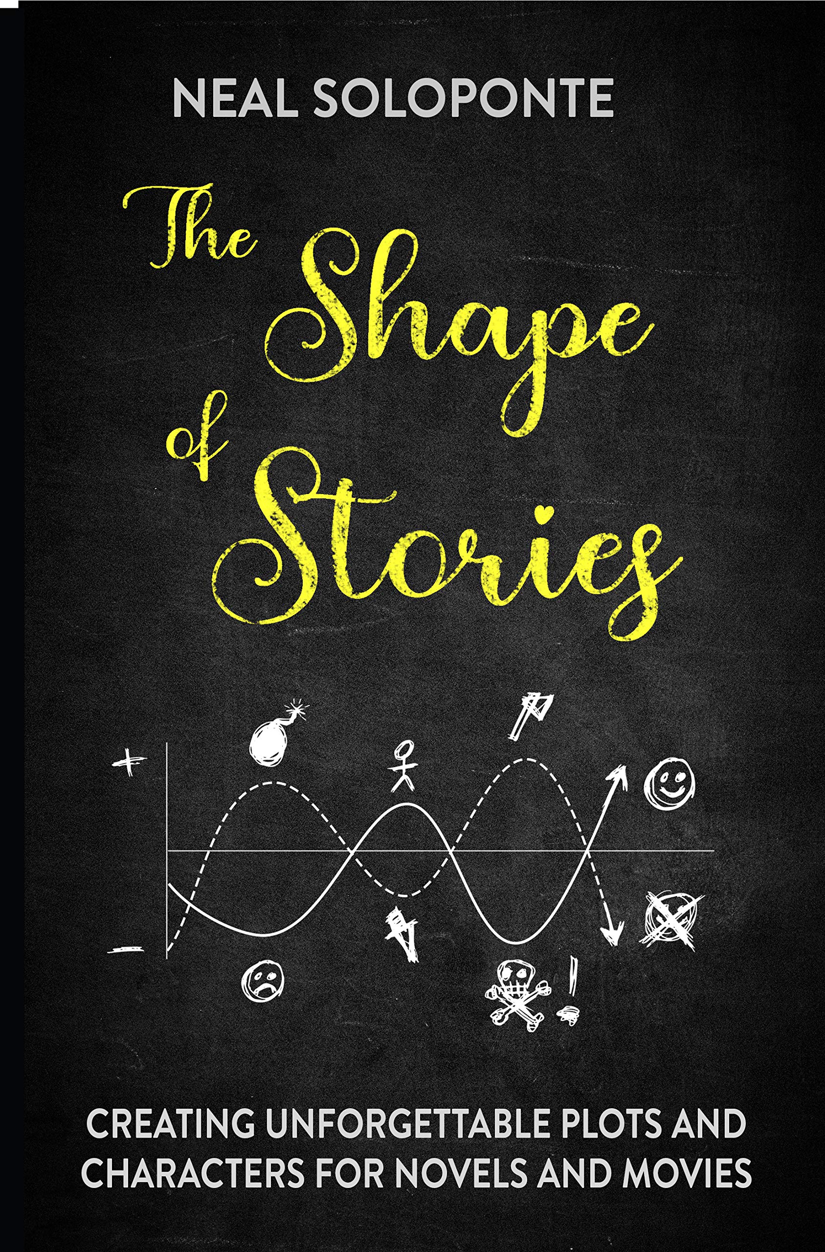 The Shape of Stories: Creating Unforgettable Plots and Characters for ...