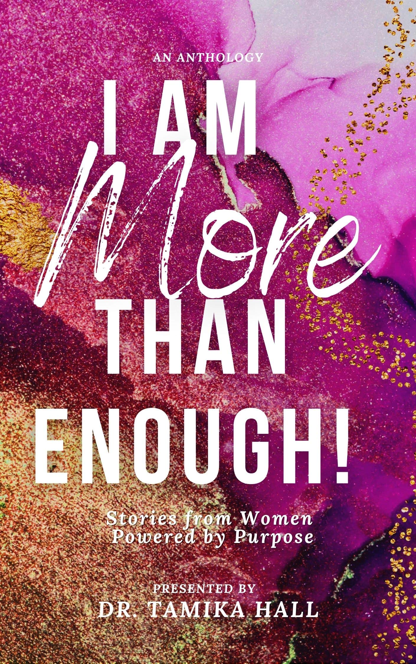 I Am More Than Enough: Stories from Women Powered by Purpose by Tamika ...