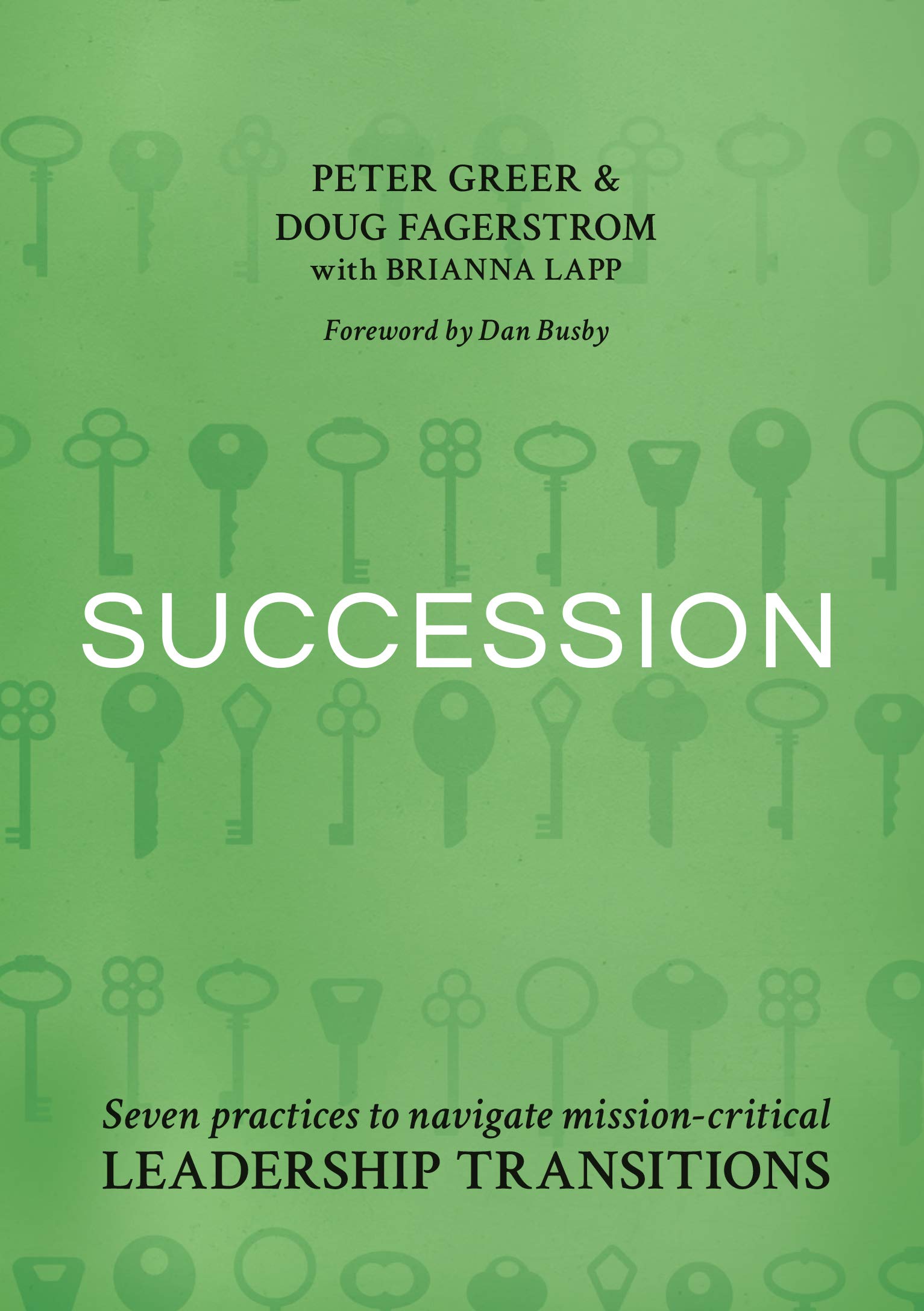 Succession: Seven Practices to Navigate Mission-Critical Leadership ...