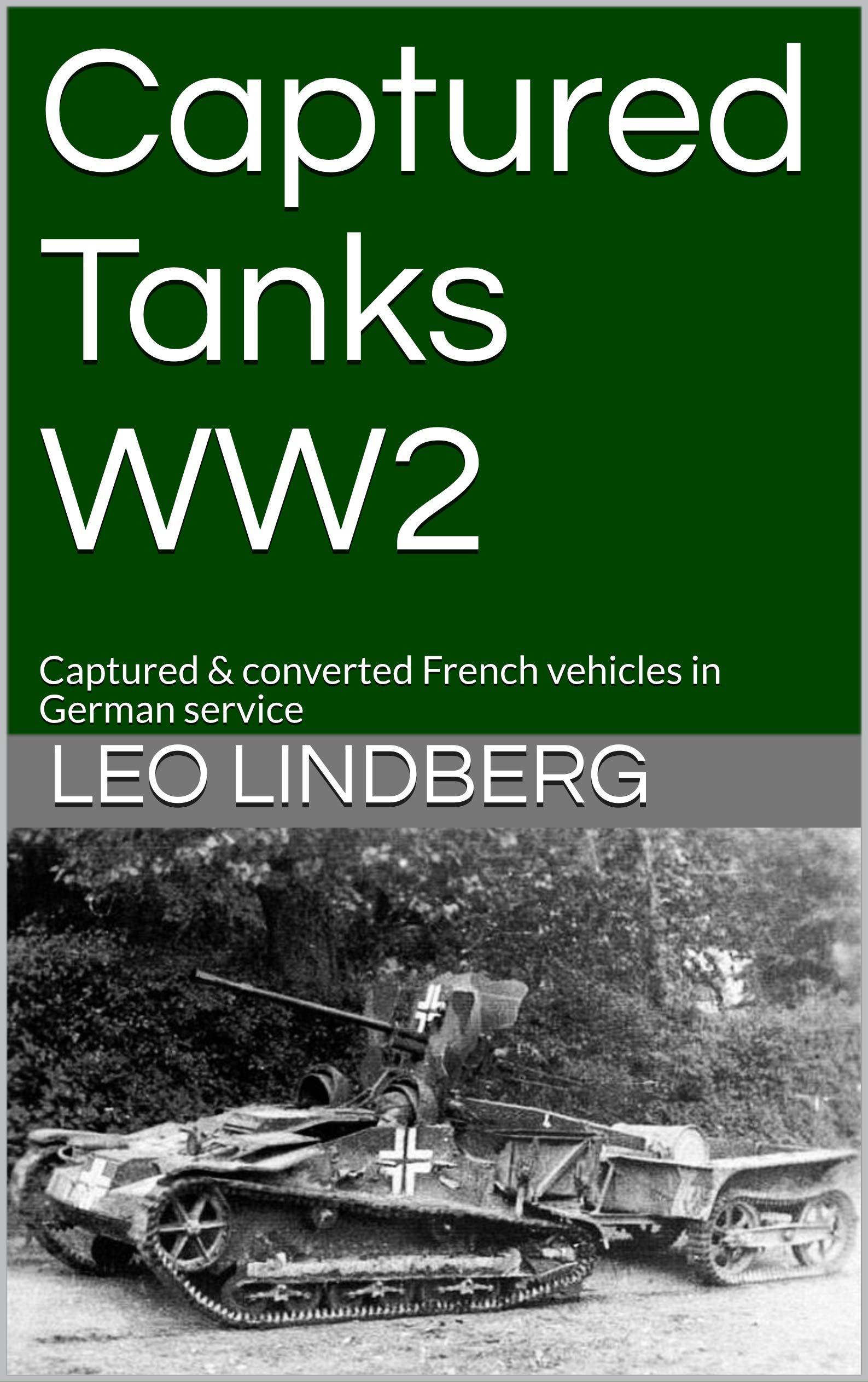 Captured Tanks WW2: Captured & converted French vehicles in German ...