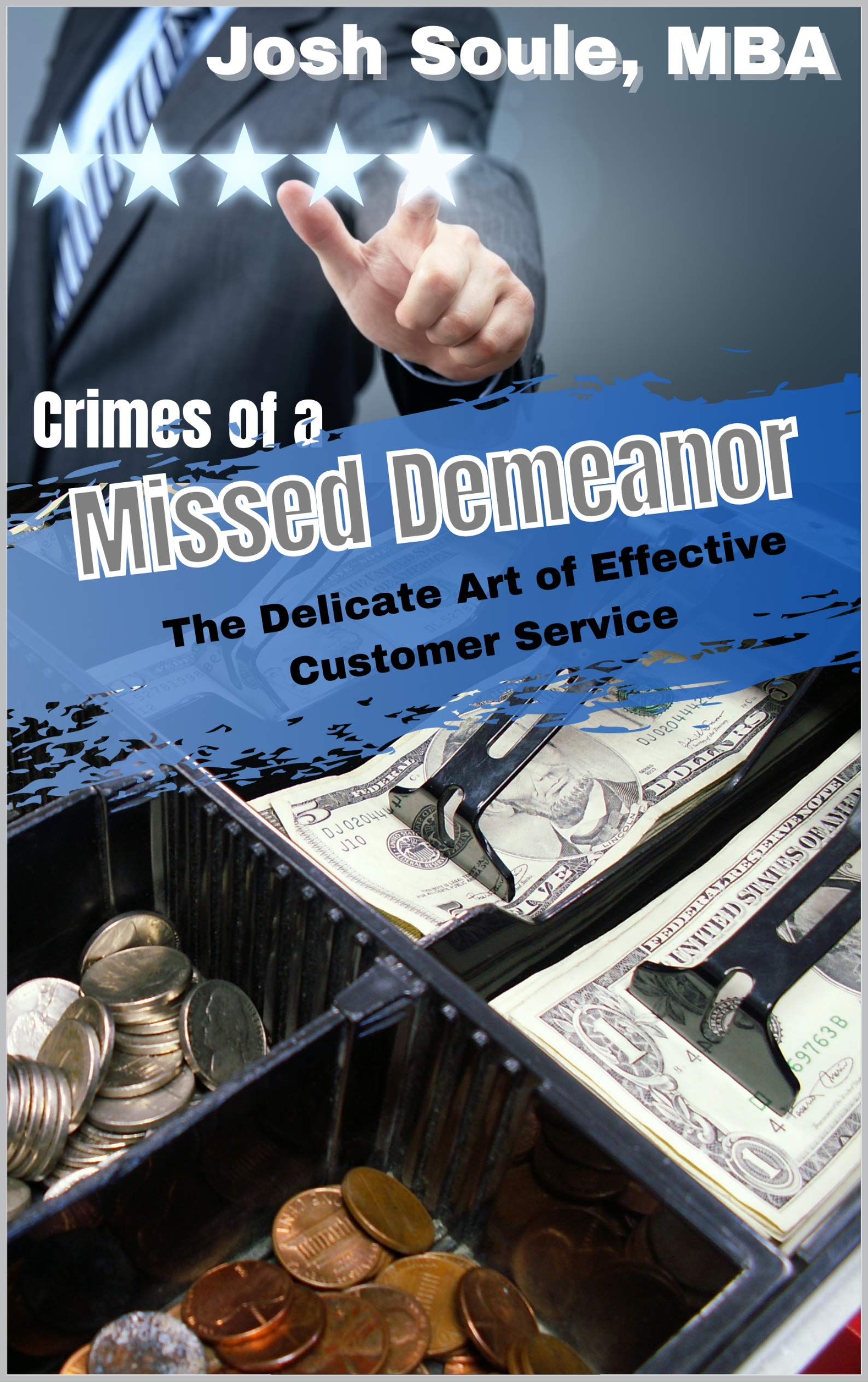 Crimes of a Missed Demeanor: The Delicate Art of Effective Customer ...