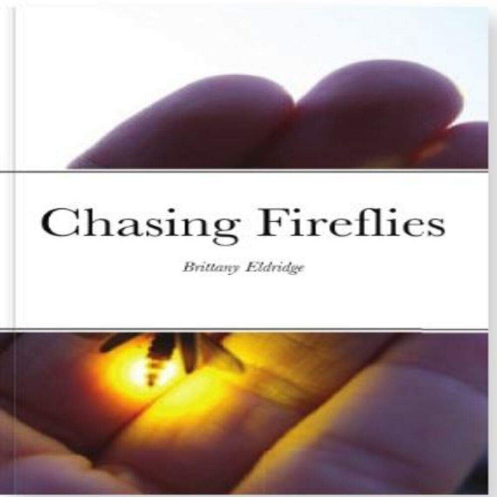 Chasing Fireflies by Brittany Eldridge | Goodreads