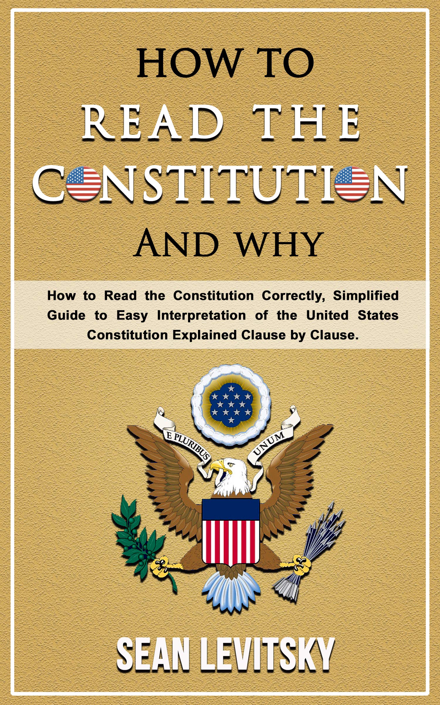 How to Read the Constitution, and Why: How to Properly Read ...