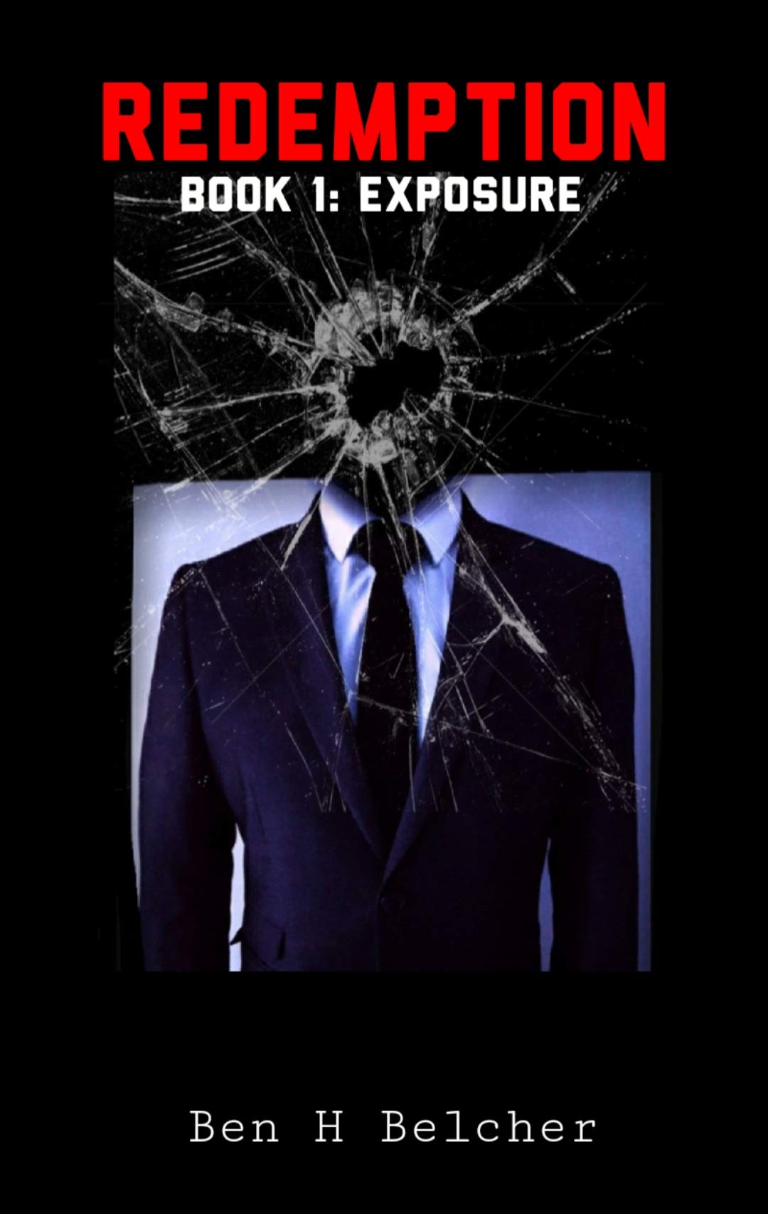 Redemption Book 1: Exposure by Ben H Belcher | Goodreads