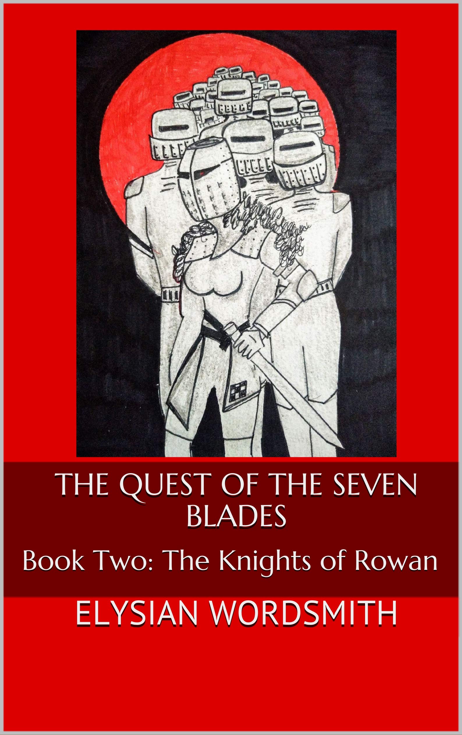 The Quest of the Seven Blades: Book Two: The Knights of Rowan by ...