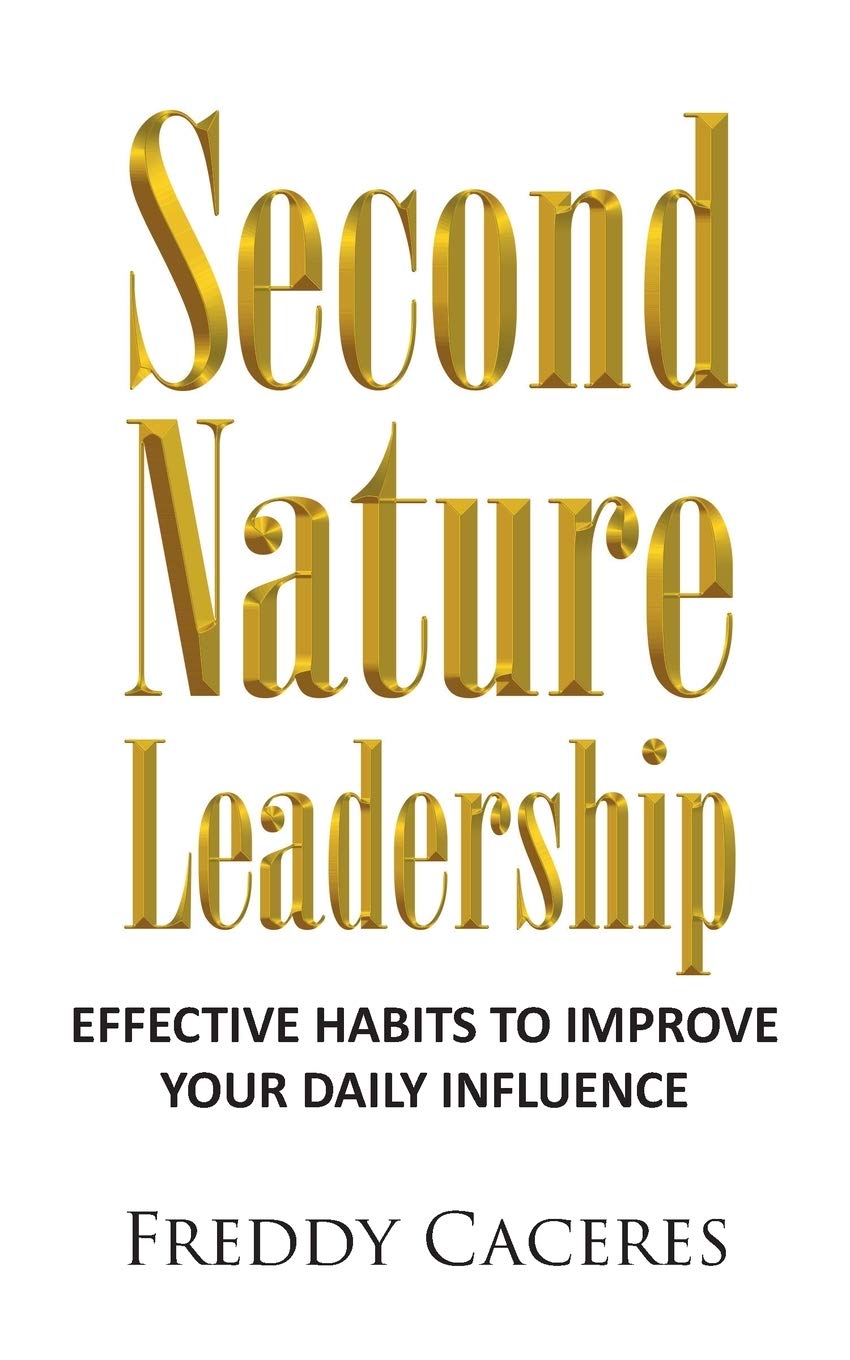 Second Nature Leadership by Freddy Cáceres | Goodreads