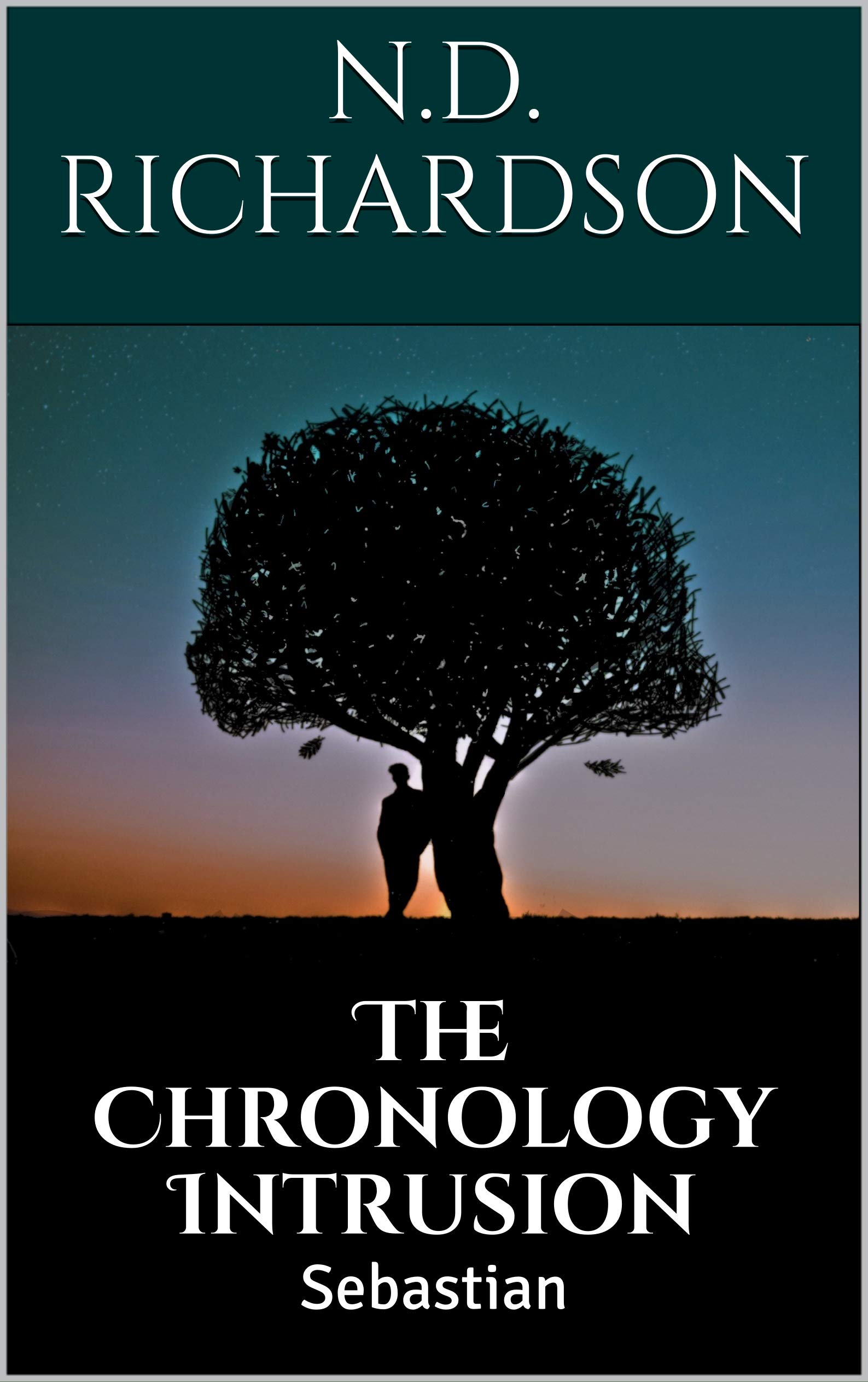 The Chronology Intrusion: Sebastian by N.D. Richardson | Goodreads
