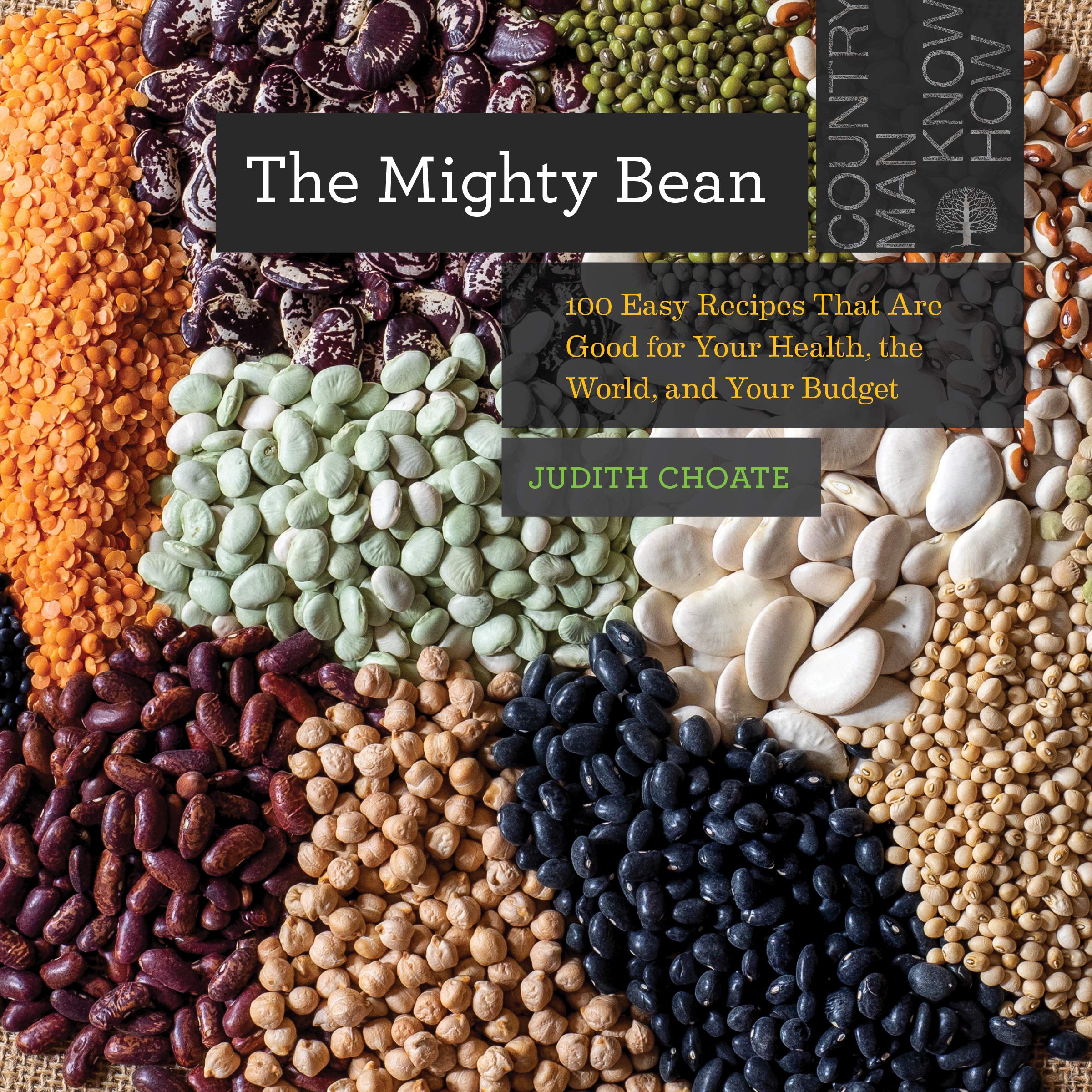 The Mighty Bean: 100 Easy Recipes That Are Good for Your Health, the ...
