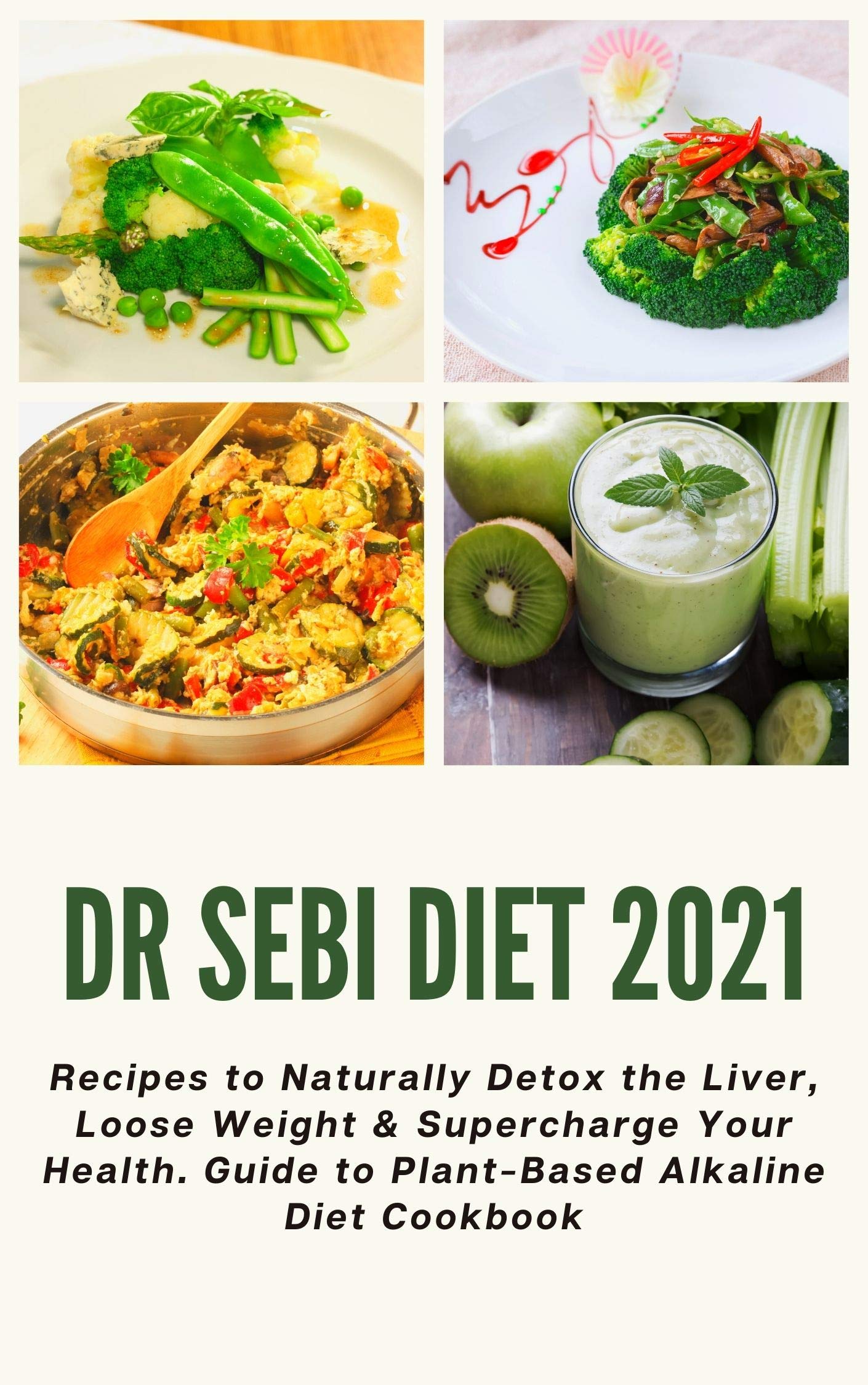 Dr Sebi Diet 2021: Recipes to Naturally Detox the Liver, Loose Weight ...