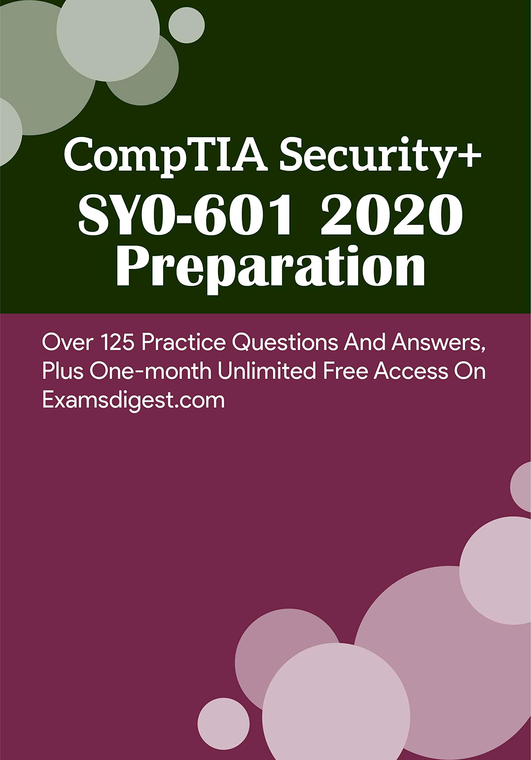 CompTIA Security+ SY0-601 2020 Preparation: Over 125 Practice Questions ...
