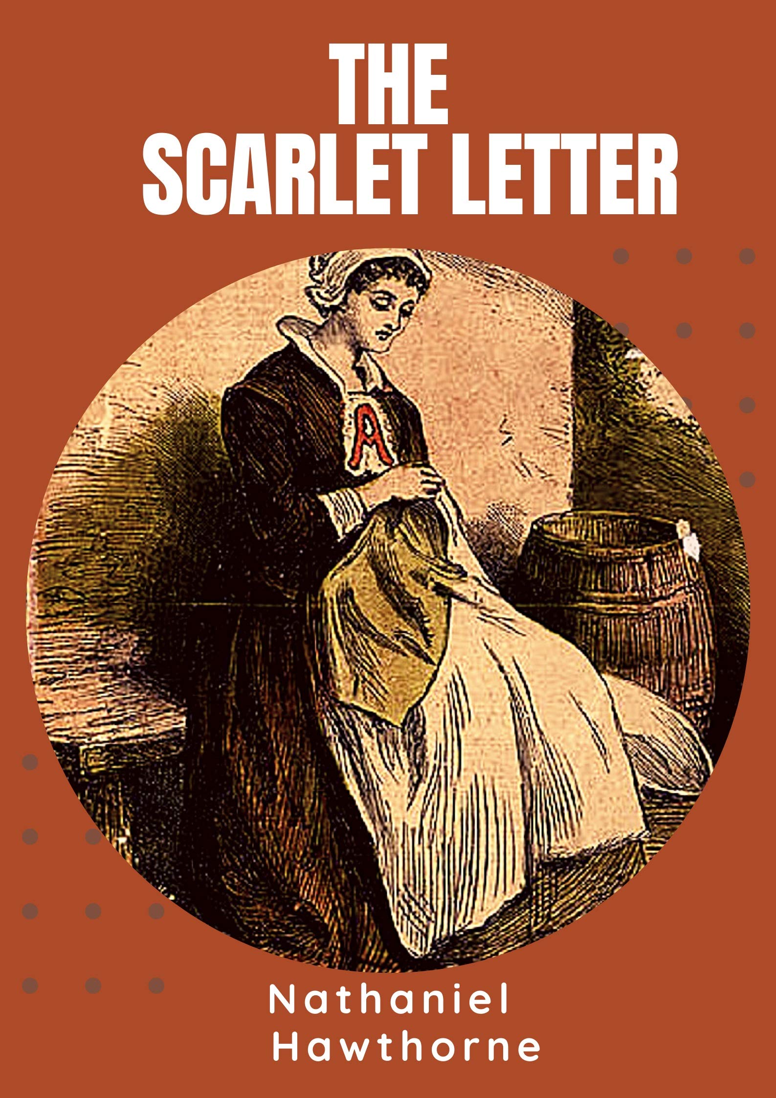 The Scarlet Letter: Nathaniel Hawthorne (Literature, Classics ...