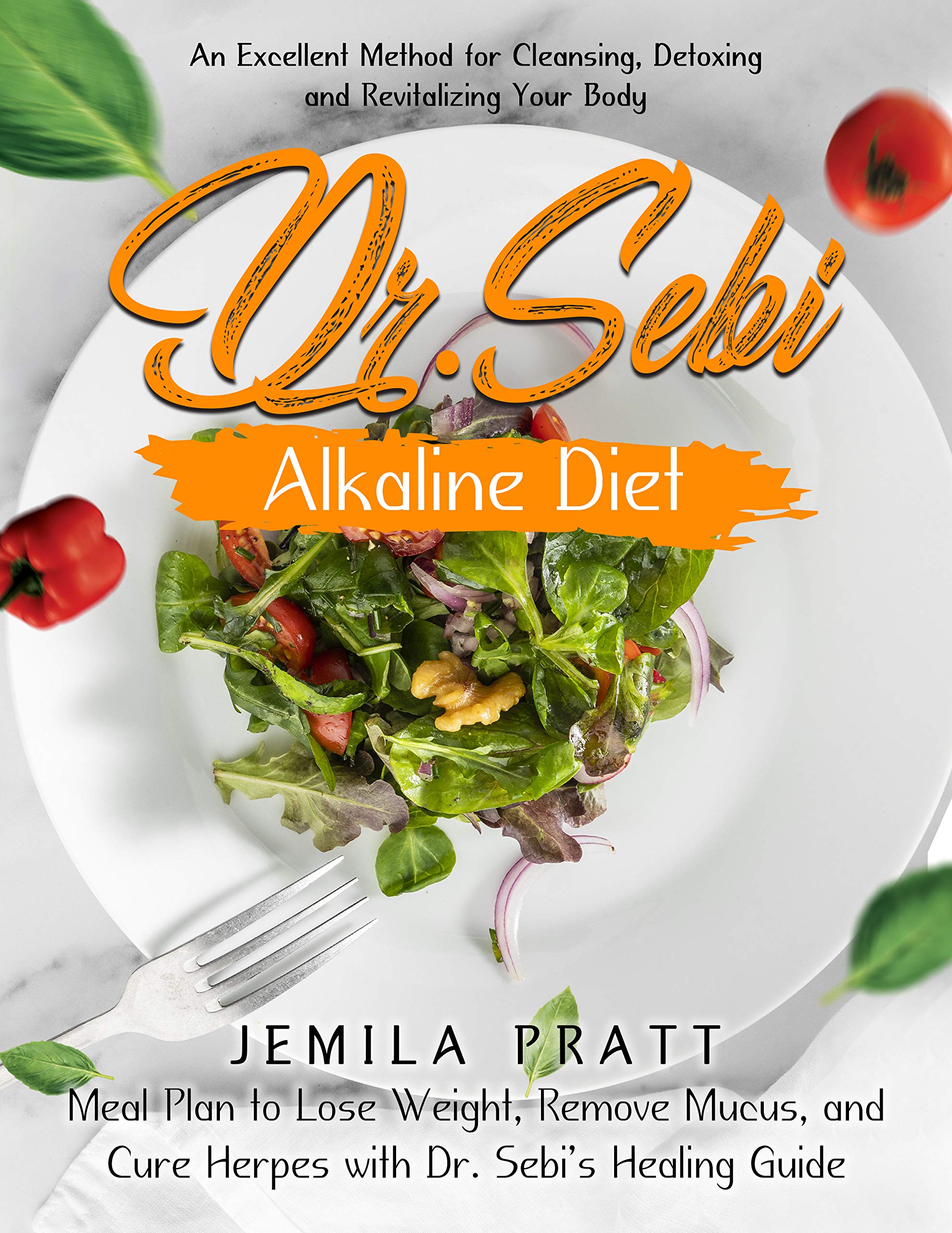 Dr. Sebi Alkaline Diet: An Excellent Method for Cleansing, Detoxing and ...
