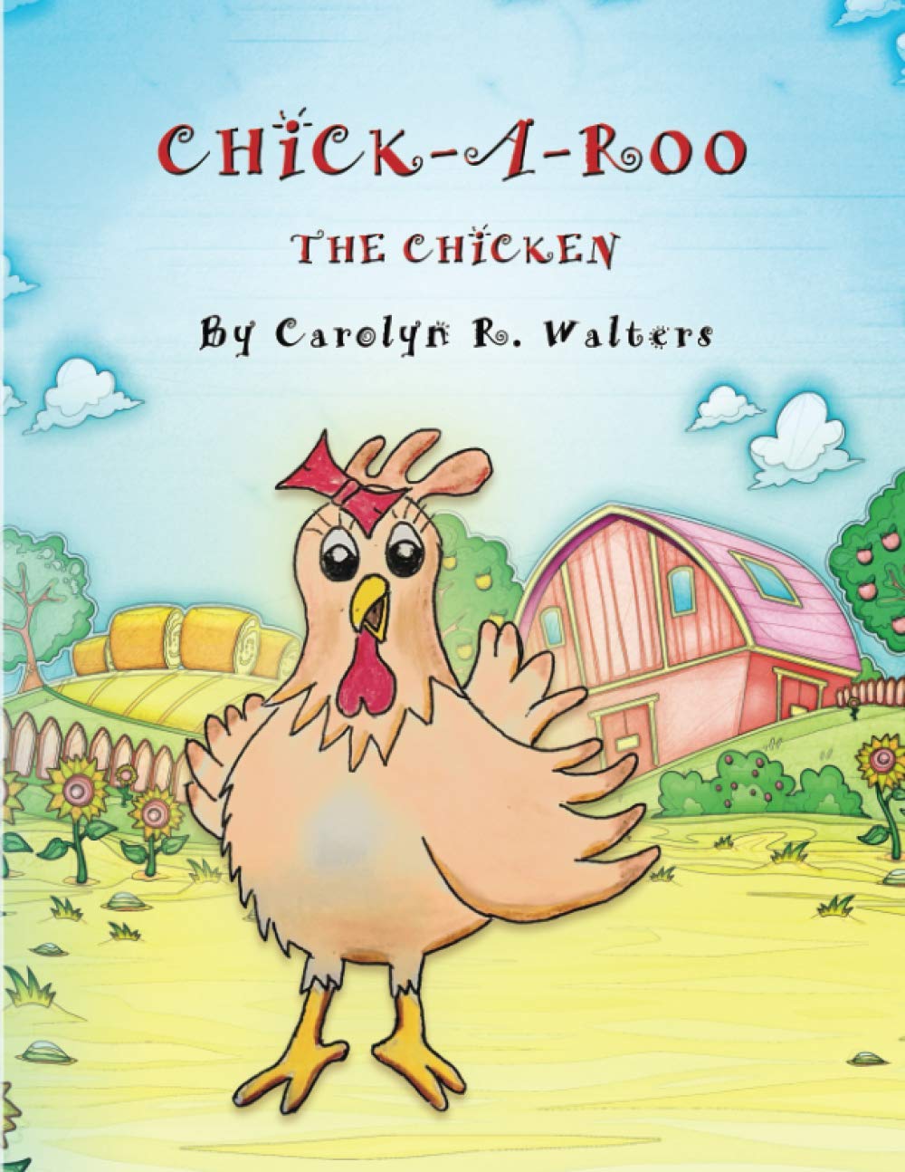 Chick-A-Roo The Chicken by Carolyn Walters | Goodreads