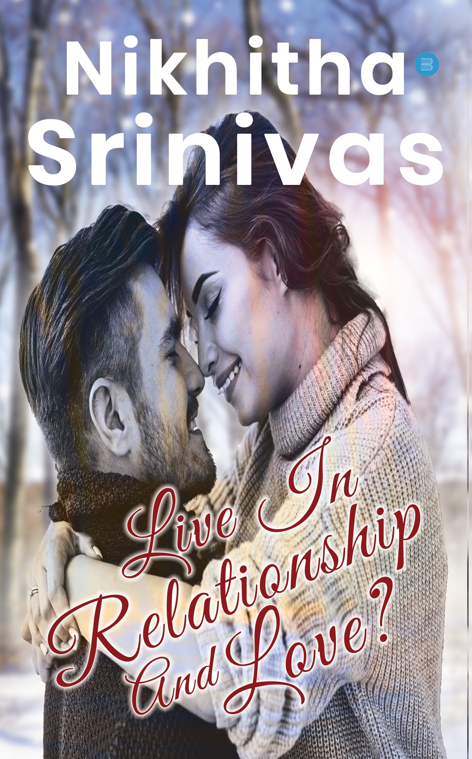 Live In Relationship - and Love?? by Nikhitha Srinivas | Goodreads