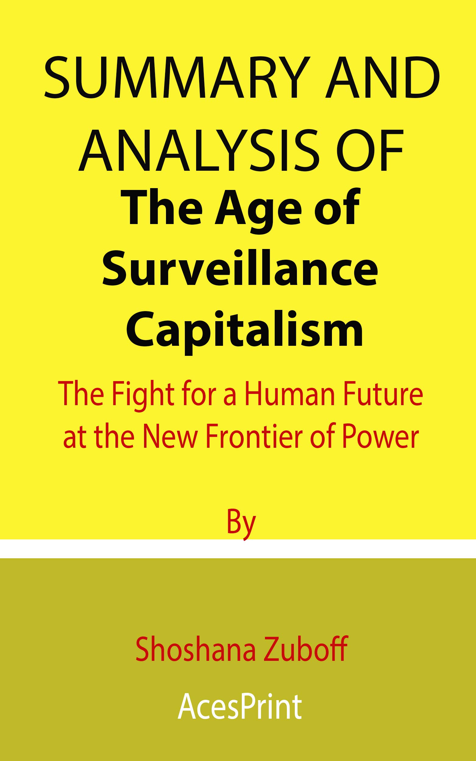 Summary and Analysis of The Age of Surveillance Capitalism: The Fight ...