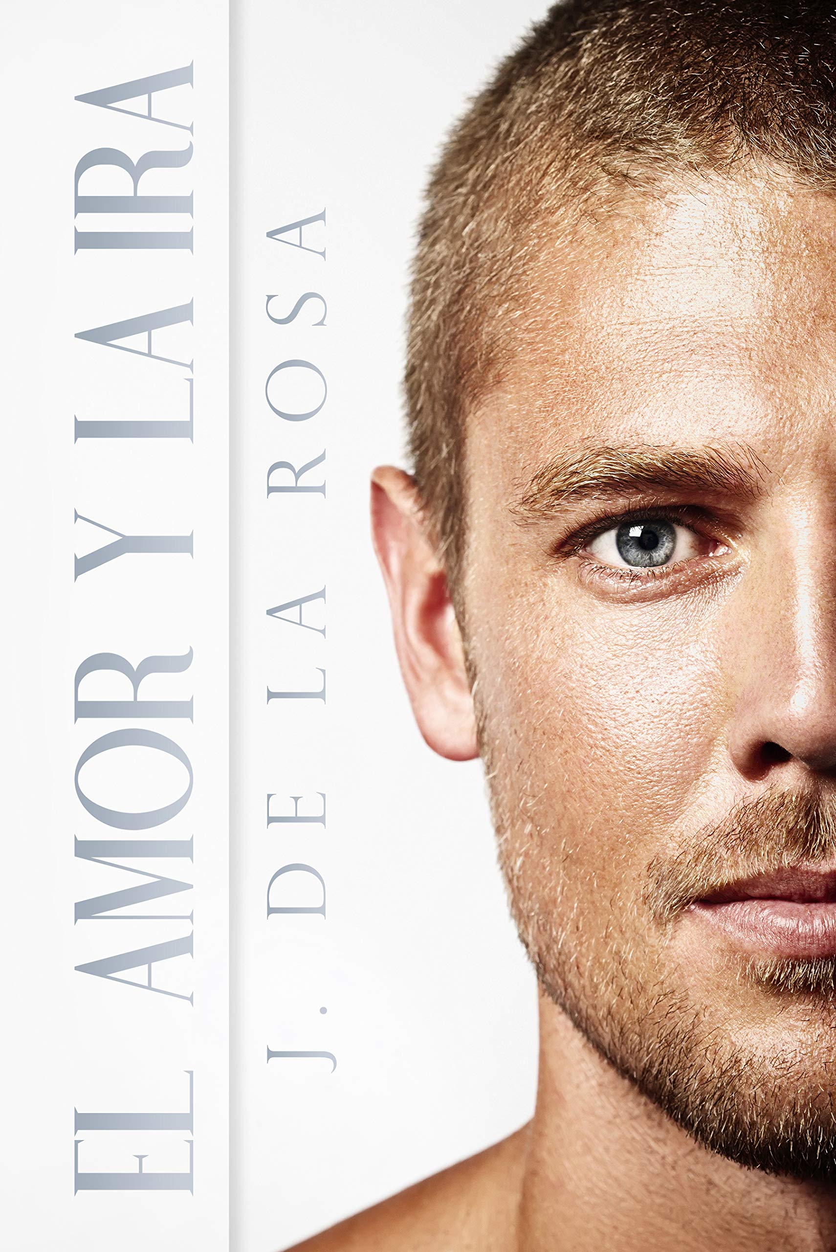 El amor y la ira by Jose de La Rosa | Goodreads