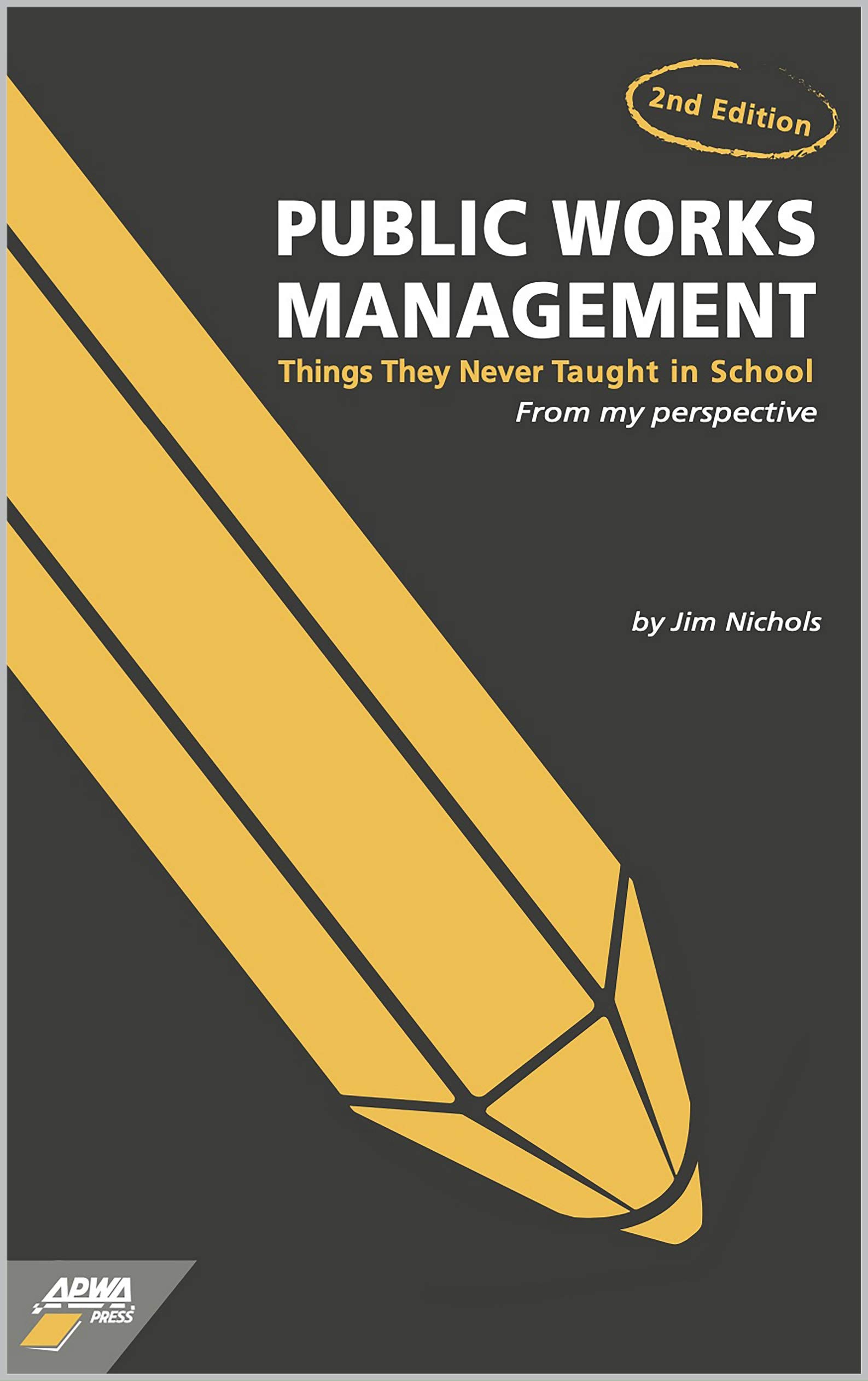 Public Works Management: Things They Never Taught in School by Jim ...