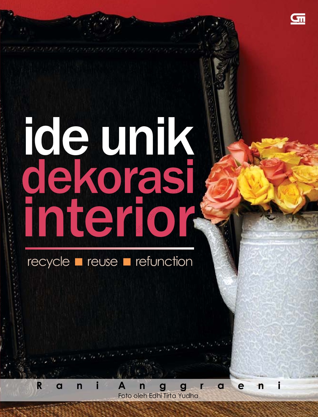 Ide Unik Dekorasi Interior by Rani Anggraeni | Goodreads